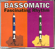 Bassomatic - Fascinating Rhythm CD Single At Matt's CD Singles